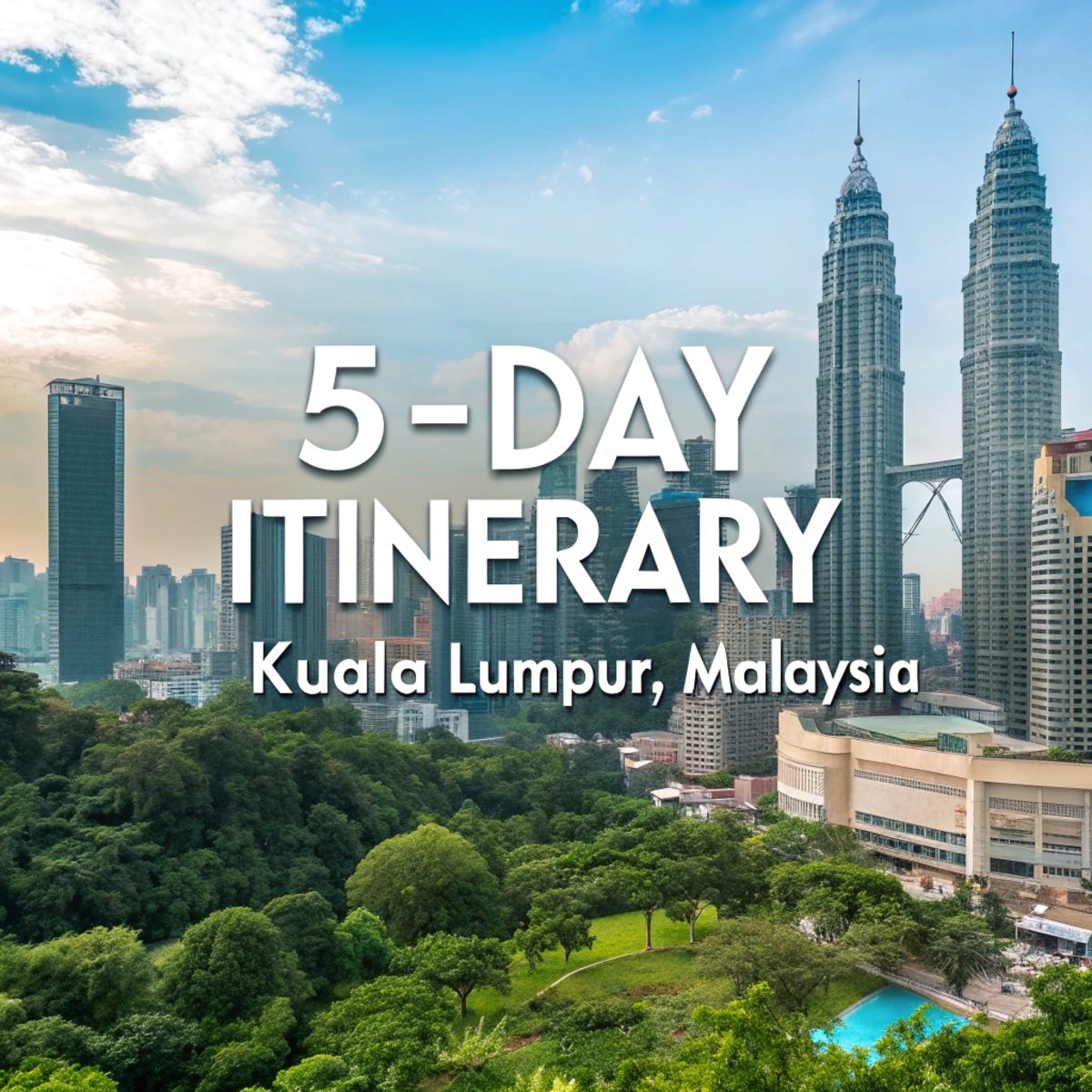 3-Day Itinerary for Kuala Lumpur - Malaysia Obsessed